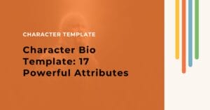 Character Bio Template: 17 Powerful Attributes - Plottr