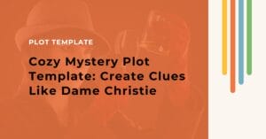 Cozy Mystery Plot Template: Create Clues Like Christie